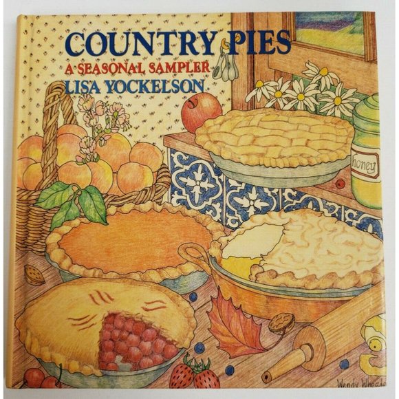 Cookbook / Pies / Recipes | Kitchen | Country Pies A Seasonal Sampler ...